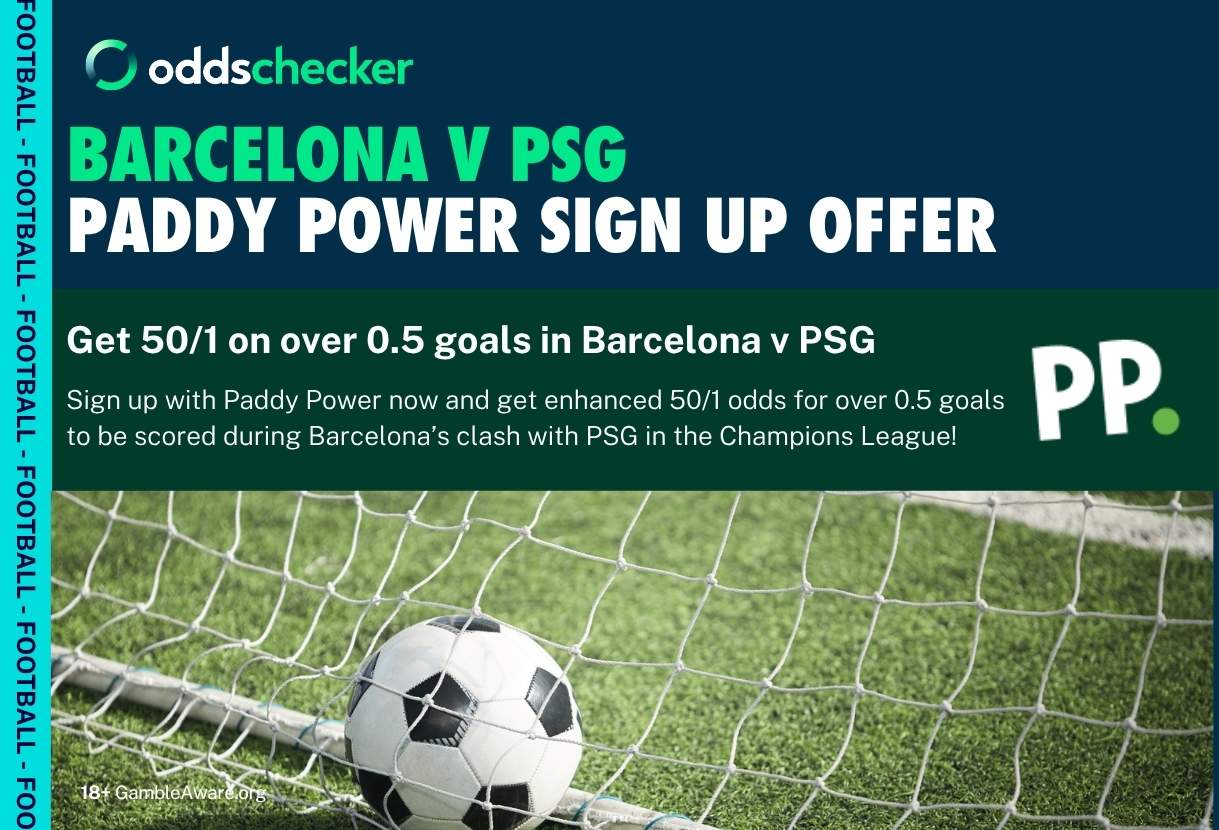 Paddy Power UCL Offer: Claim Enhanced Odds of 50/1 on 1+ Goal in Barcelona v PSG | Oddschecker
