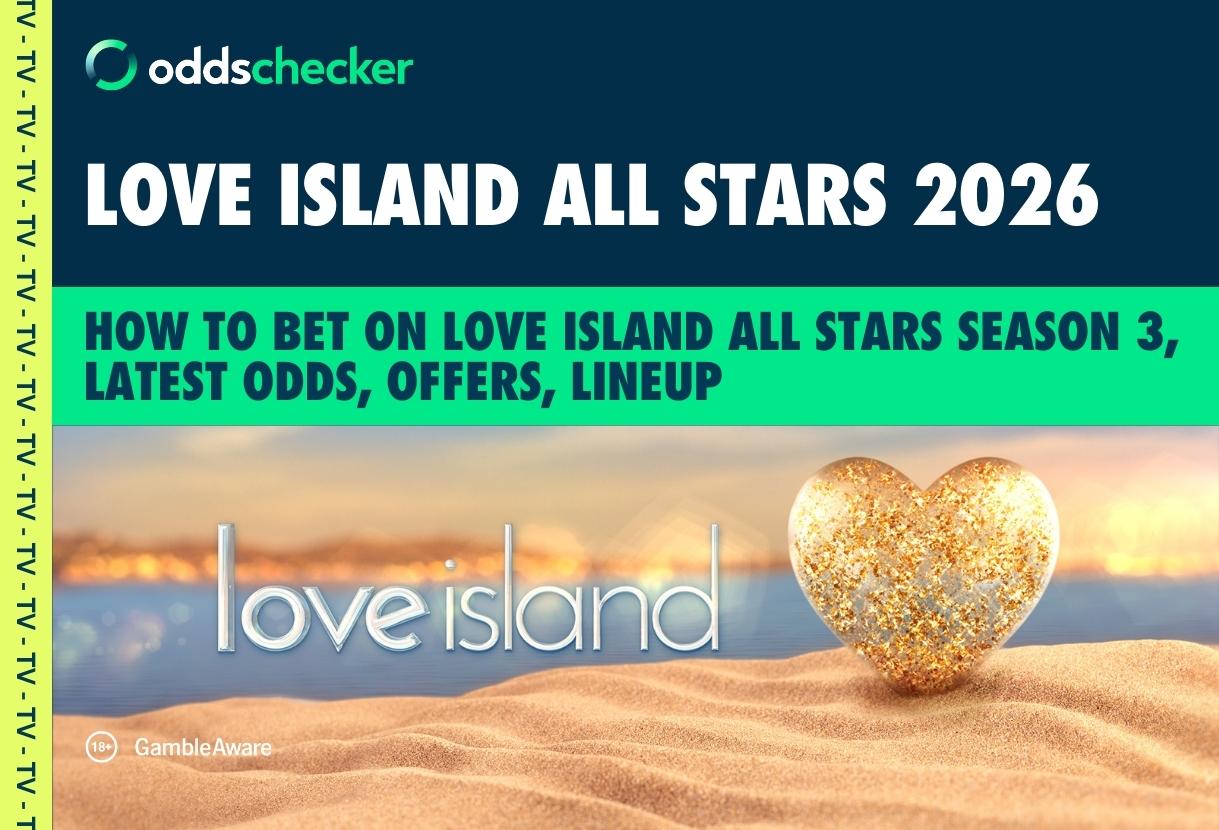 How to Bet on Love Island All Stars 2026: Latest Odds, Offers, Lineup ...