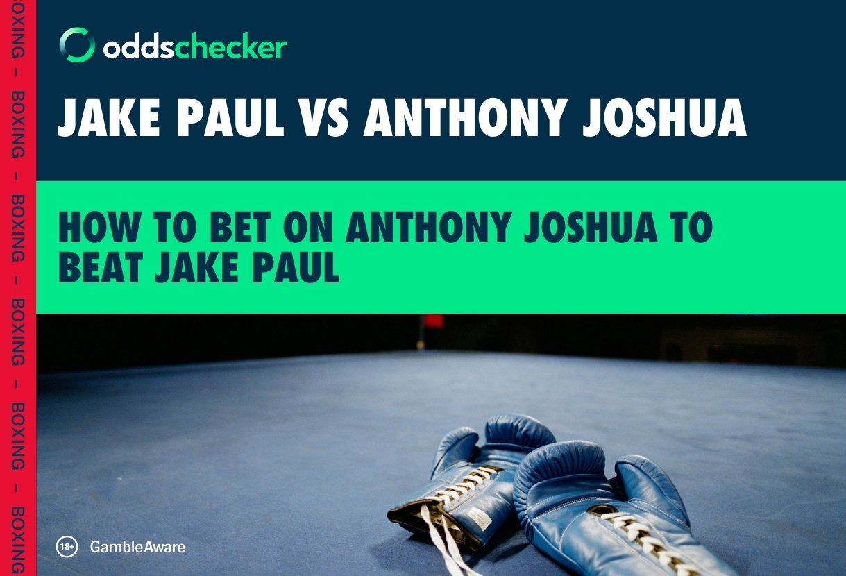Anthony Joshua Odds: How to Bet on AJ to Beat Jake Paul | Oddschecker