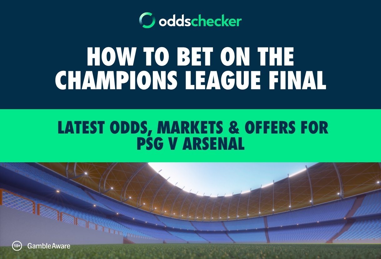 How to Bet on the Champions League Final: Latest Odds, Markets & Offers ...