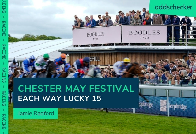 Jamie Radford Each-Way Lucky 15 Tips for the Chester May Festival ...